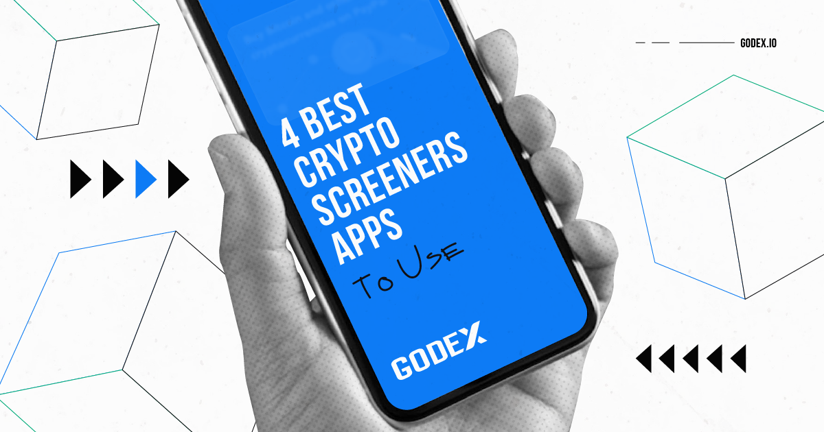4 Best Crypto Screeners Apps To Use in 2025 - Godex Crypto Blog