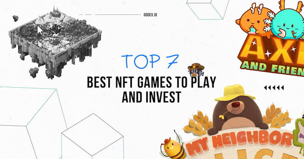 TOP 7 Best NFT Games To Play and Invest in 2025 | Godex.io