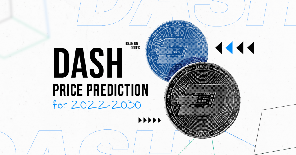 Dash Price Prediction for 2025-2030 | Godex.io