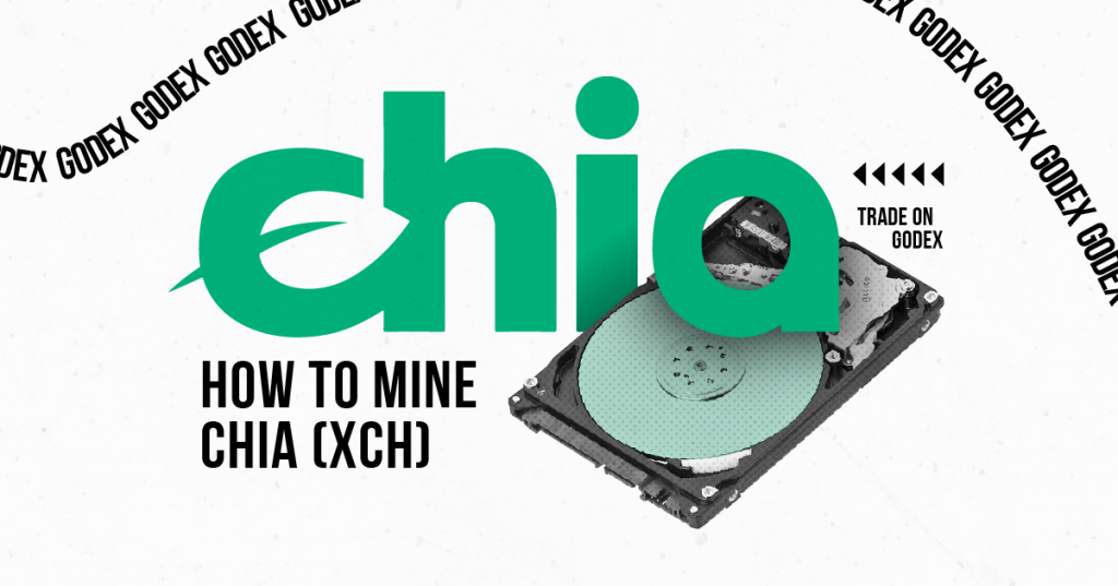 Chia Mining : How to mine Chia (XCH) | Godex.io